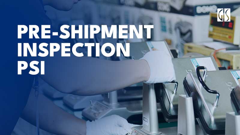 What is a Pre-shipment Inspection？Procedure, Checklist, and Cost – GIS ...